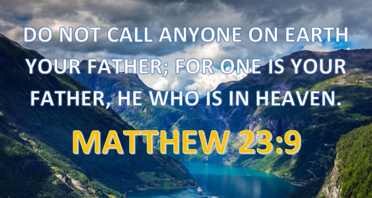 Jesus Said Only One Is To Be Called Father! - Servants for Jesus Christ
